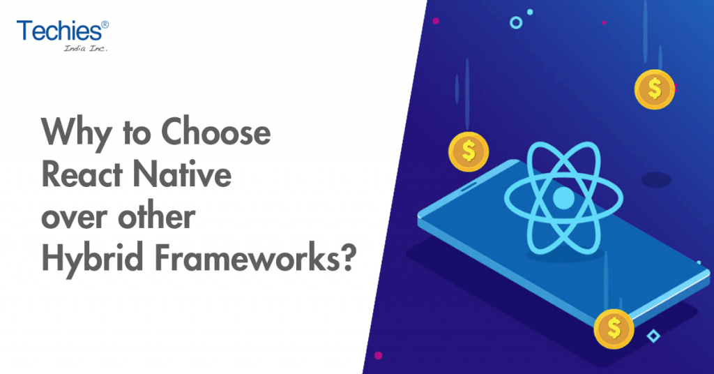 Why to Choose React Native over other Hybrid Frameworks?